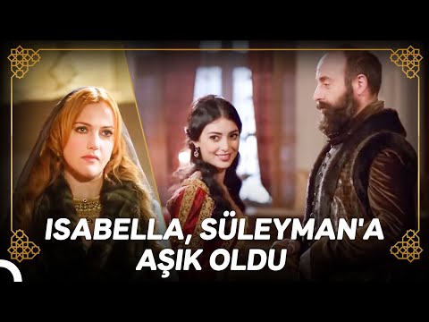 Prenses Isabella, Süleyman'ın Haremine Girdi | Osmanlı Tarihi