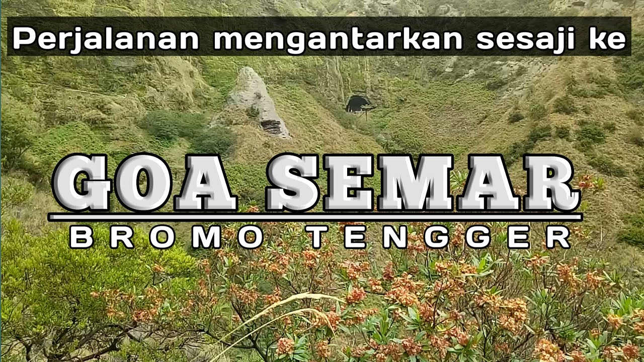 Perjalanan mengantarkan sesaji ke GOA SEMAR |BROMO TENGGER - YouTube
