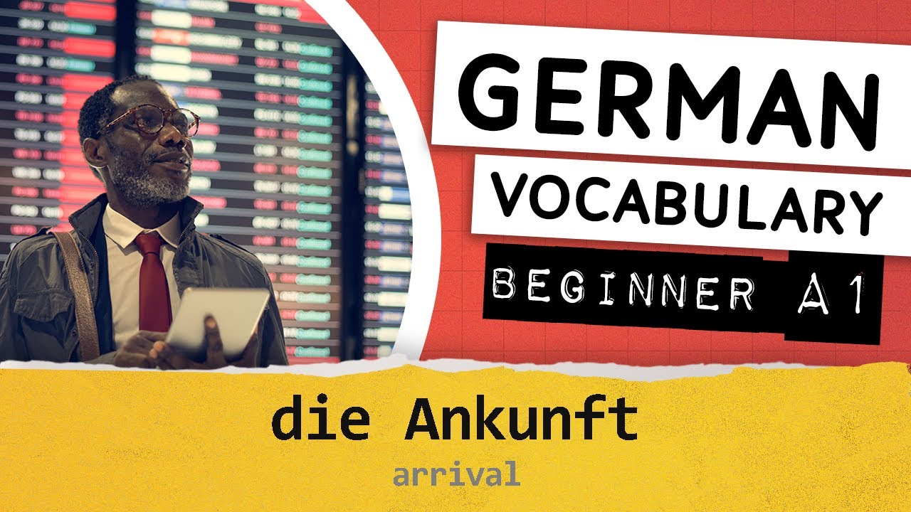 German A1 vocabulary / 024 - die Ankunft (arrival) - YouTube