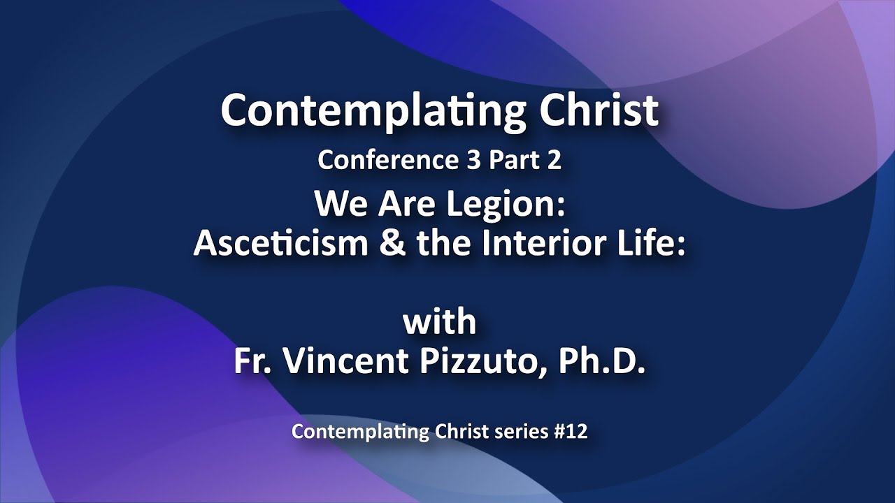 12 Contemplating Christ Conference 3 Part 2 - YouTube