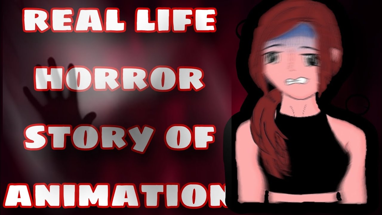 real life horror story of animation @RGBucketList /@Kreative-Ladka ...