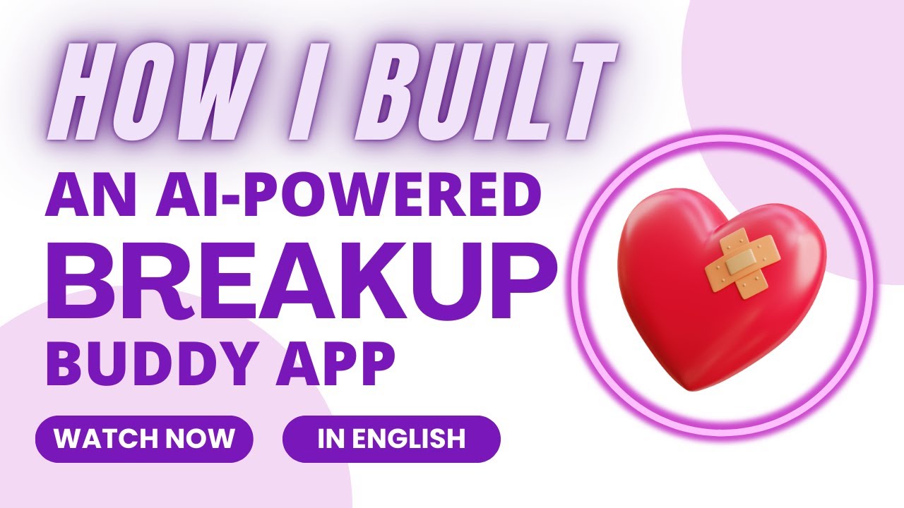 Breakup Buddy: How I Built This AI-Powered Journaling App (with Gemini ...