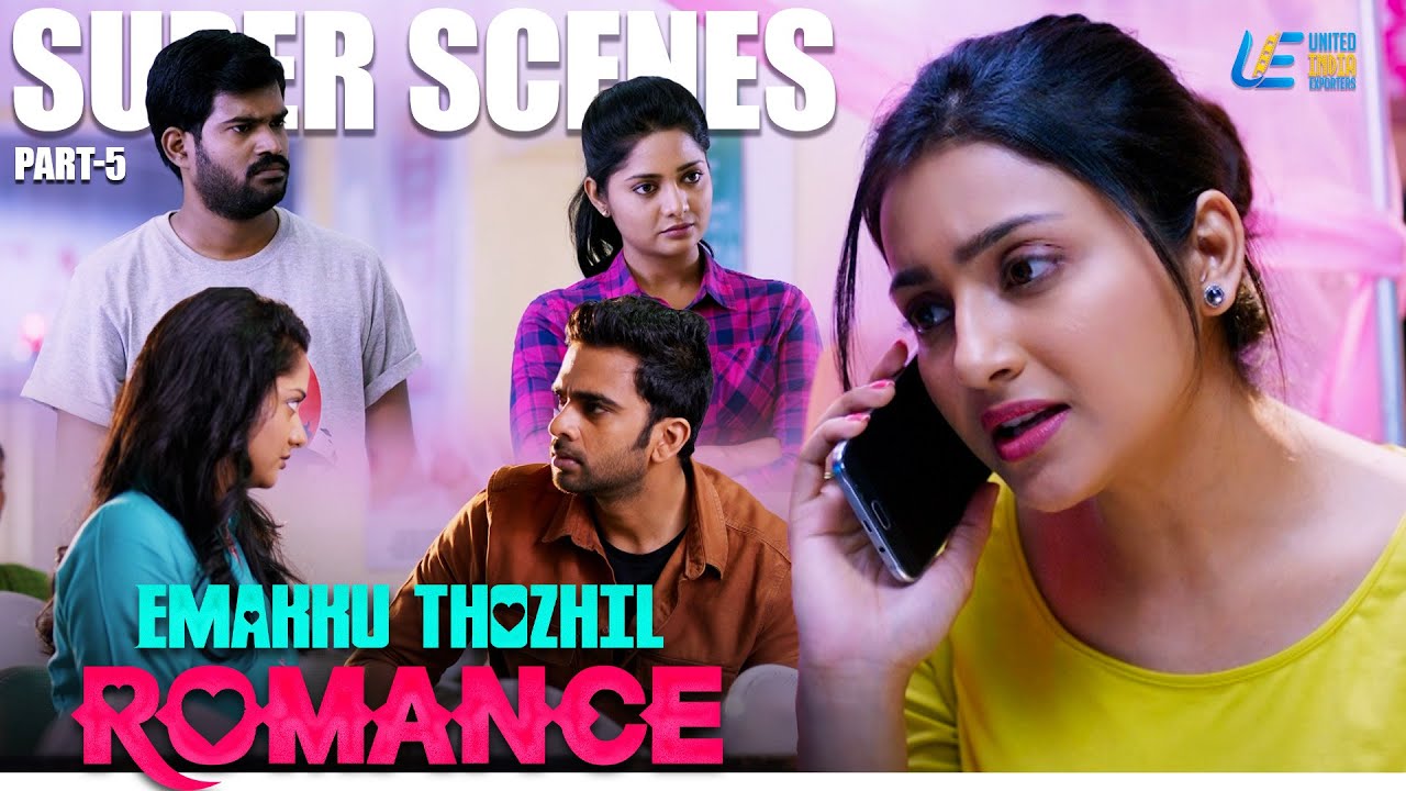 Emakku Thozhil Romance | Super Scenes Part - 5 | Ashok Selvan ...