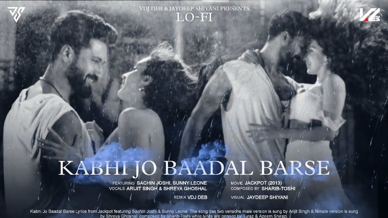 Kabhi Jo Badal Barse (LoFi) | VDJ DEB | JAYDEEP | Arijit Singh | Jackpot | Sachin Joshi, Sunny ...
