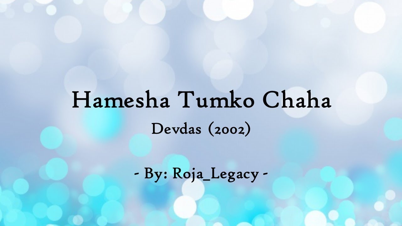 Lyrics - Hamesha Tumko Chaha - DEVDAS (2002) - YouTube