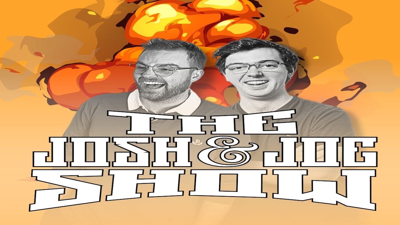 The Josh and Joe Show #31 - YouTube