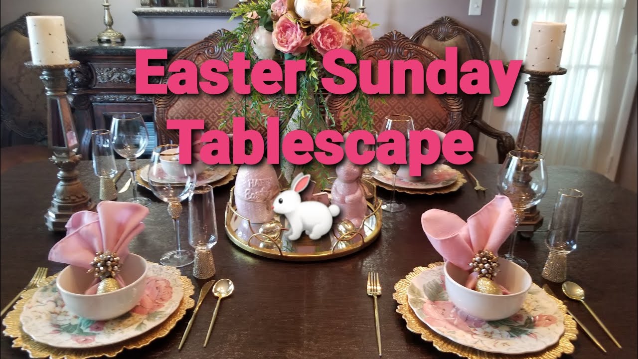 Easter/Resurrection Sunday Tablescape #eastertablescape - YouTube