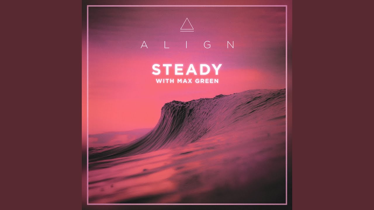 Steady (with Max Green) - YouTube Music