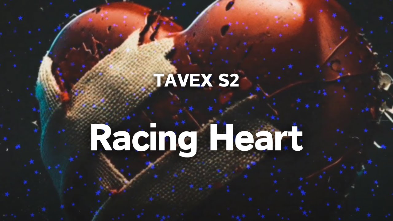TAVEX S2 - Racing Heart (Lyrics) - YouTube