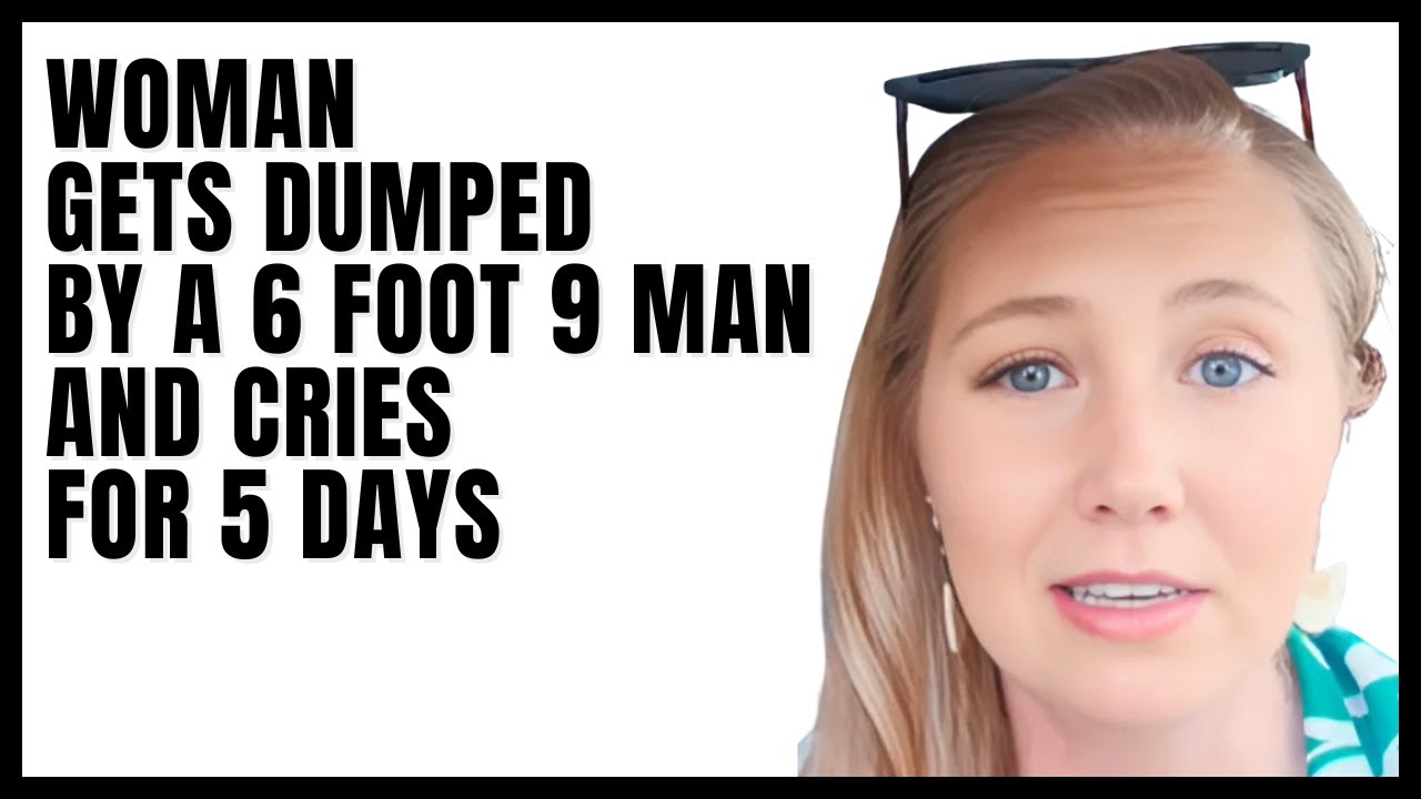 Woman Gets Dumped By A 6 Foot 9 Man And Cries For 5 Days. Modern Woman ...