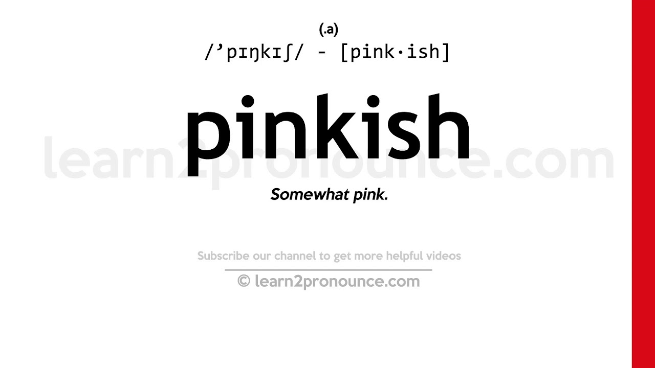 Pronunciation of Pinkish | Definition of Pinkish - YouTube