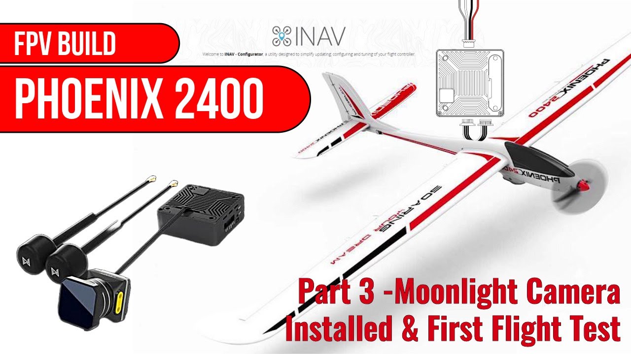 Phoenix 2400 FPV Build Series Part 3 of 4: Final INAV Setup – Moonlight ...
