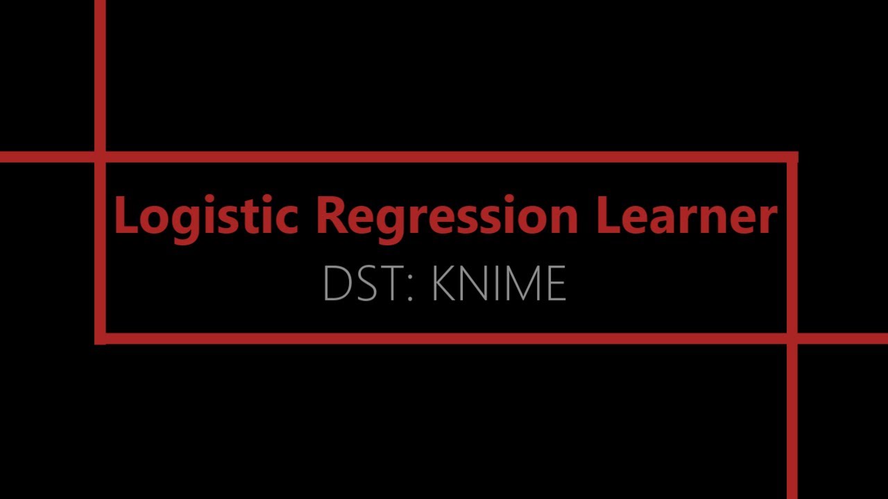 Logistic Regression Learner Knime Analytics Platform Youtube