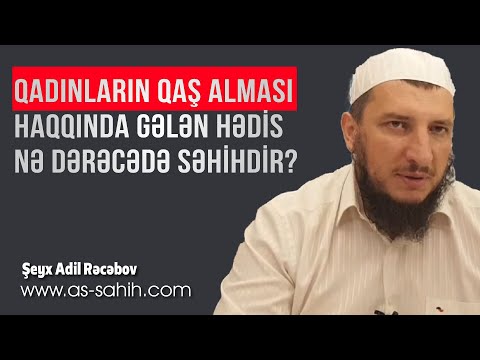 Qadınların qaş alması haqqında gələn hədis nə dərəcədə səhihdir? \\ Şeyx Adil