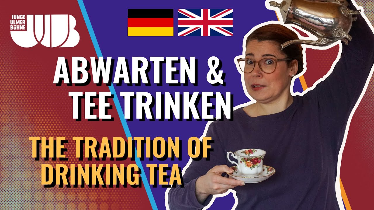 ABWARTEN und TEE TRINKEN | The Tradition of Drinking Tea - YouTube