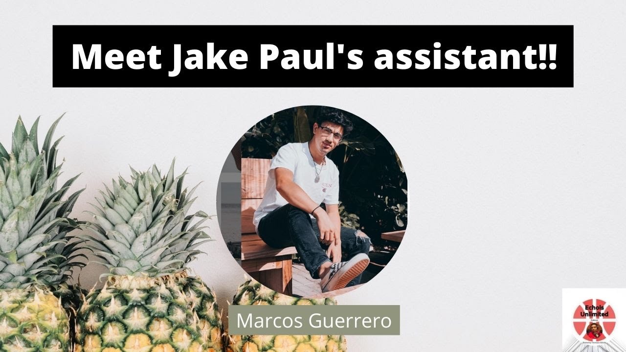 Who is Jake Paul's assistant Marcos Guerrero? (Echols Unlimited Podcast ...