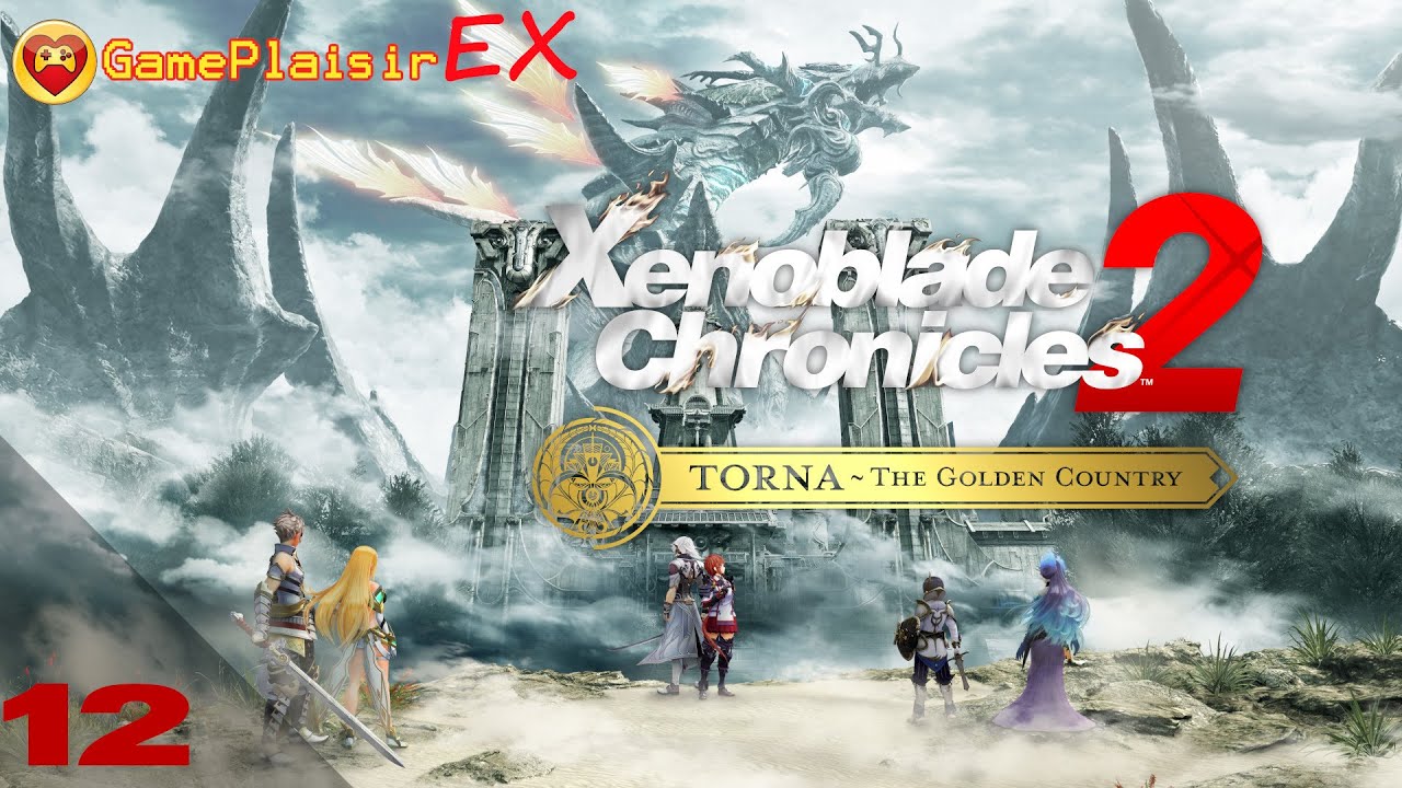 Torna The Golden Country XC2 [NSW] Playthrough #12 - YouTube