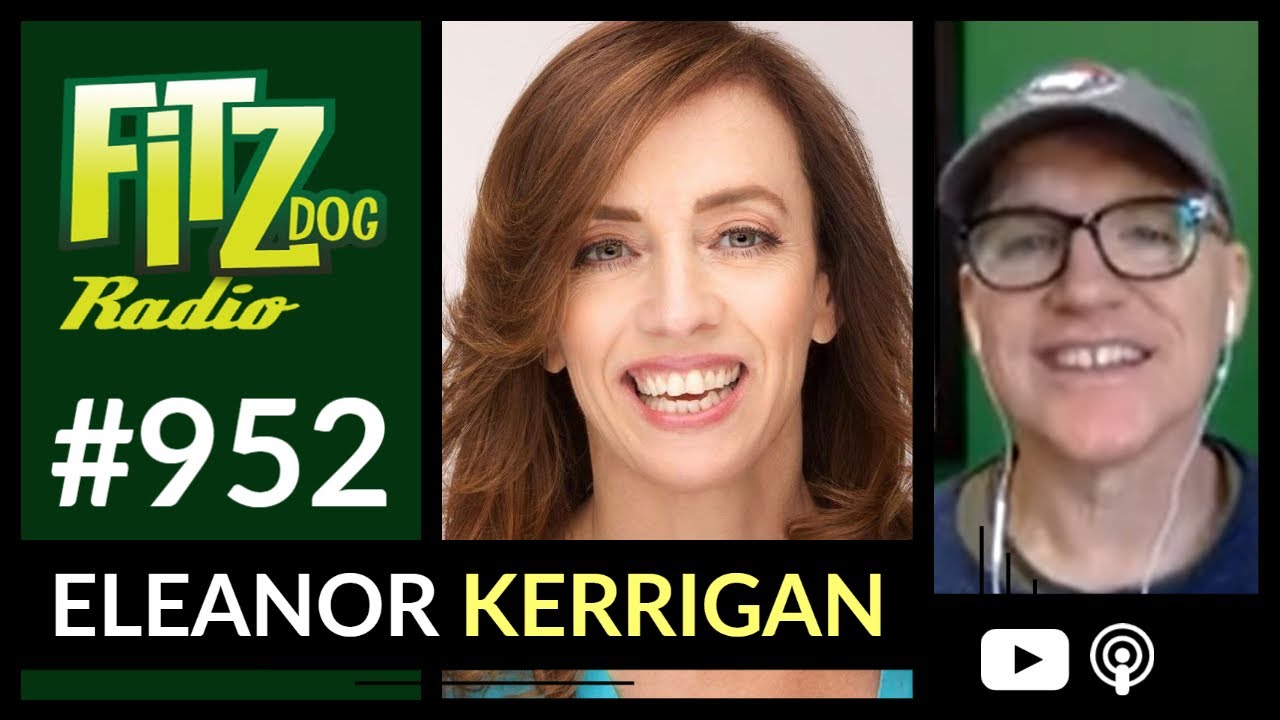 Eleanor Kerrigan (Fitzdog Radio #952) | Greg Fitzsimmons - YouTube