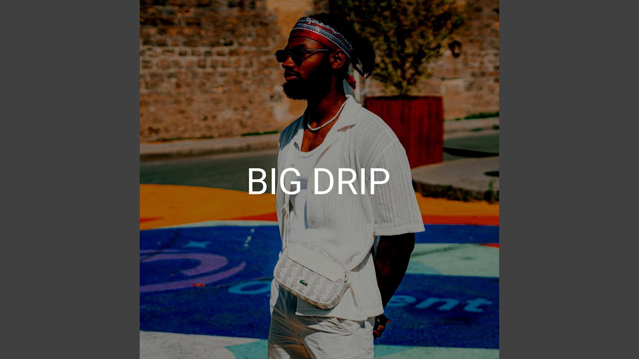 Big drip - YouTube