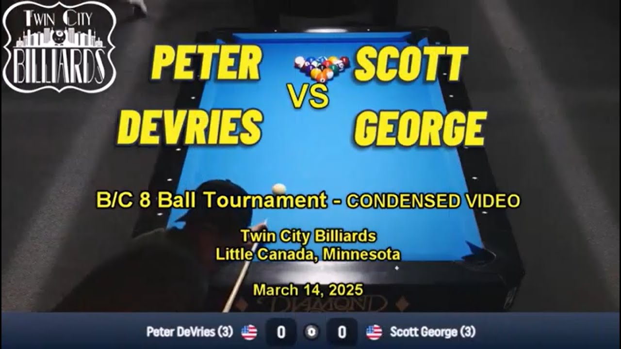 Peter DeVries vs Scott George - B/C 8 Ball Tournament - CONDENSED VIDEO 3/14/25 - YouTube