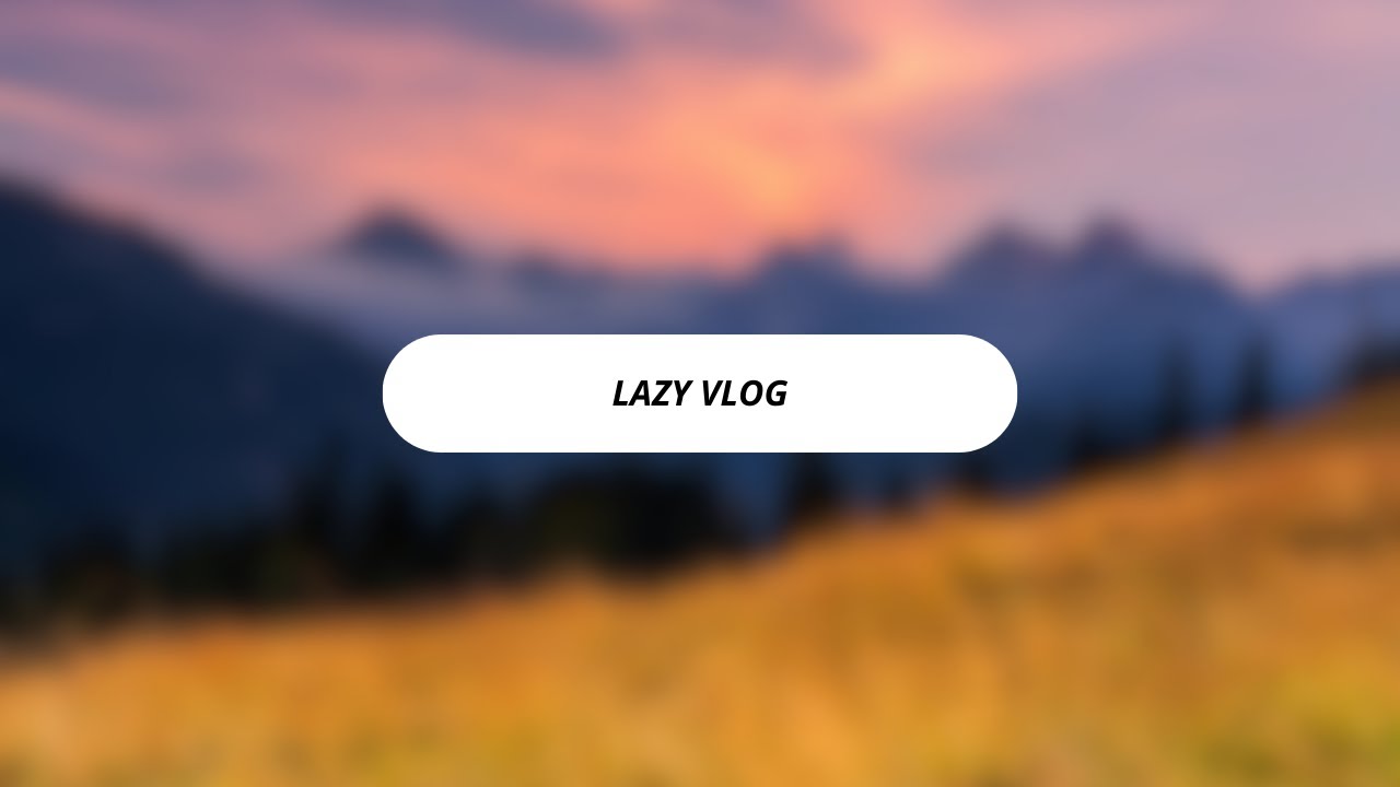 FIRST LAZY VLOG ON MY CHANNEL - YouTube