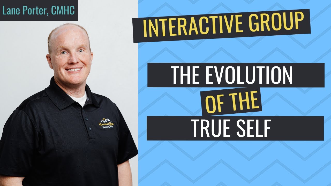 THE EVOLUTION OF THE TRUE SELF | LANE PORTER, CMHC | RENAISSANCE RANCH ...