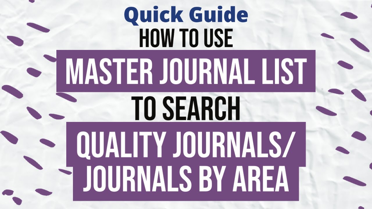 Quick Guide - How to Find the Right Journal using Master Journal List ...