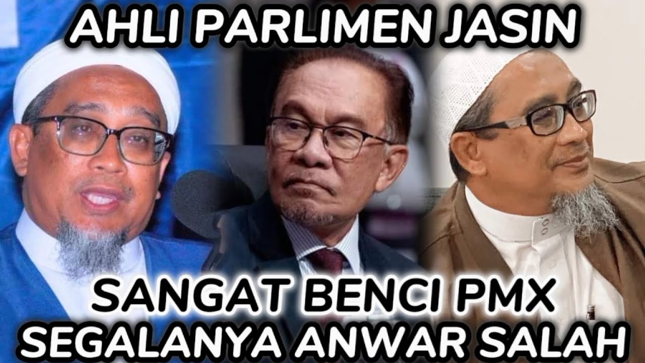 Ahli Parlimen Jasin Sangat Benci Pmx Segalanya Salah Anwar - YouTube