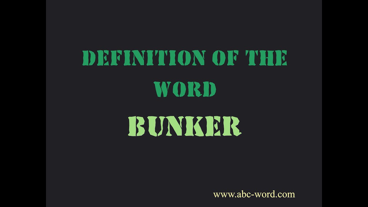Definition of the word "Bunker" - YouTube