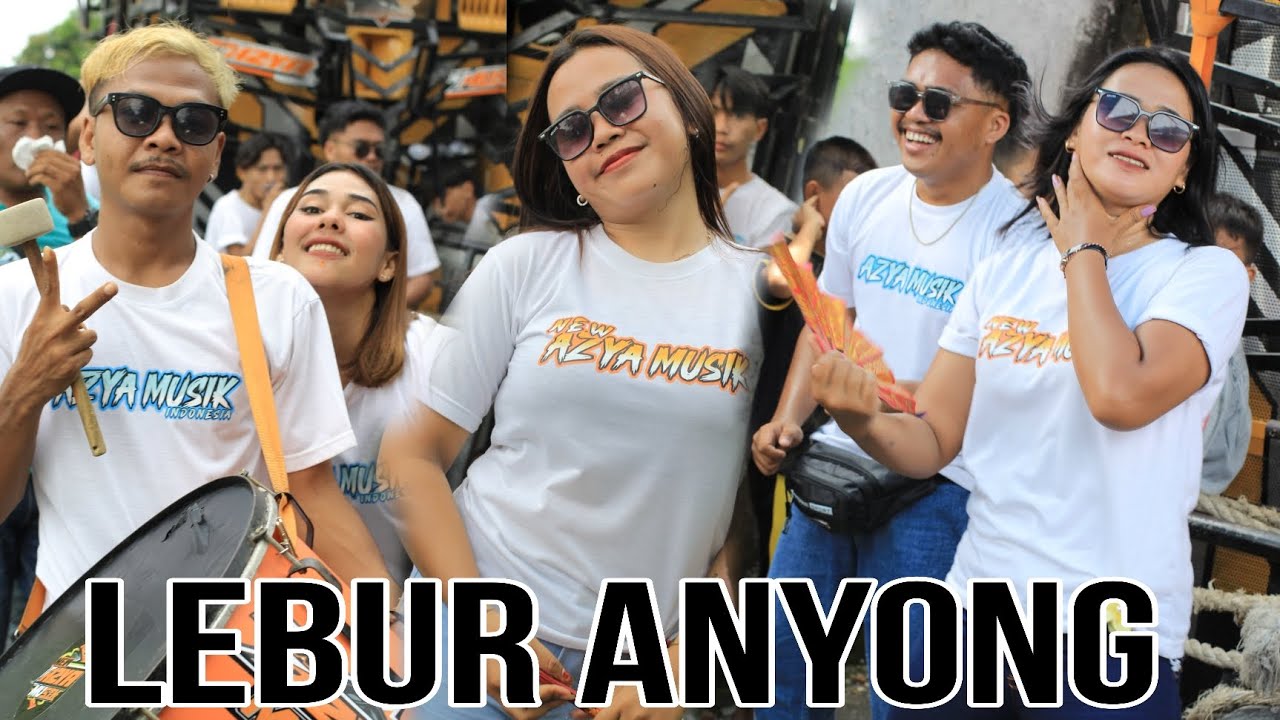 NEW AZYA MUSIK TERBARU LEBUR ANYONG - YouTube
