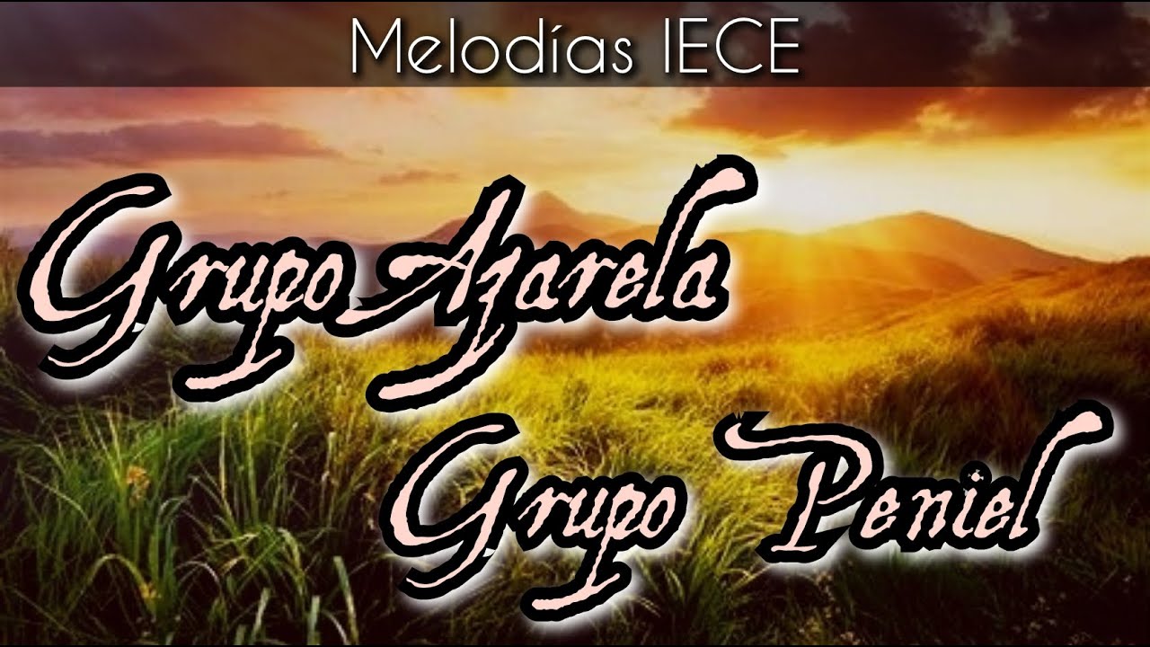 Grupo Peniel y Grupo Azarela • IECE - YouTube