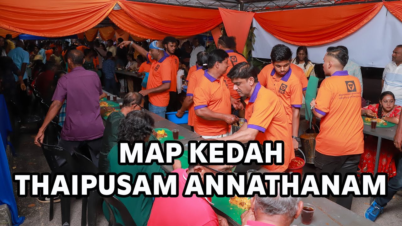 MAP Kedah Thaipusam Annathanam | Waytha Moorthy - YouTube
