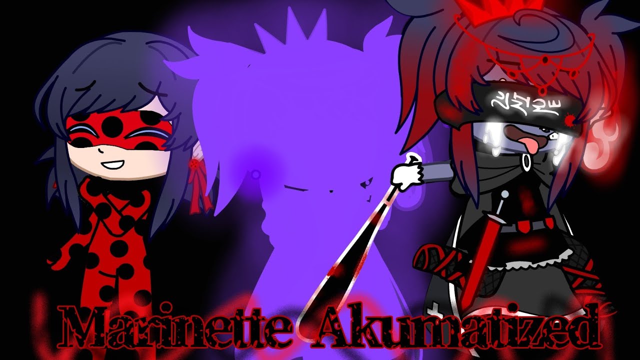 Marinette Akumatized//Mlb//MEME//Gacha Club - YouTube