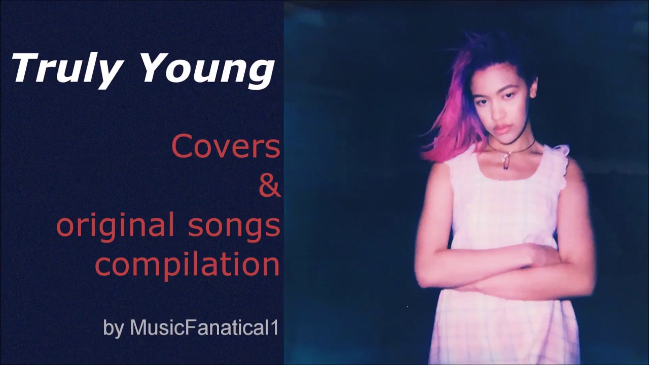 Truly Young - covers & original songs compilation - YouTube