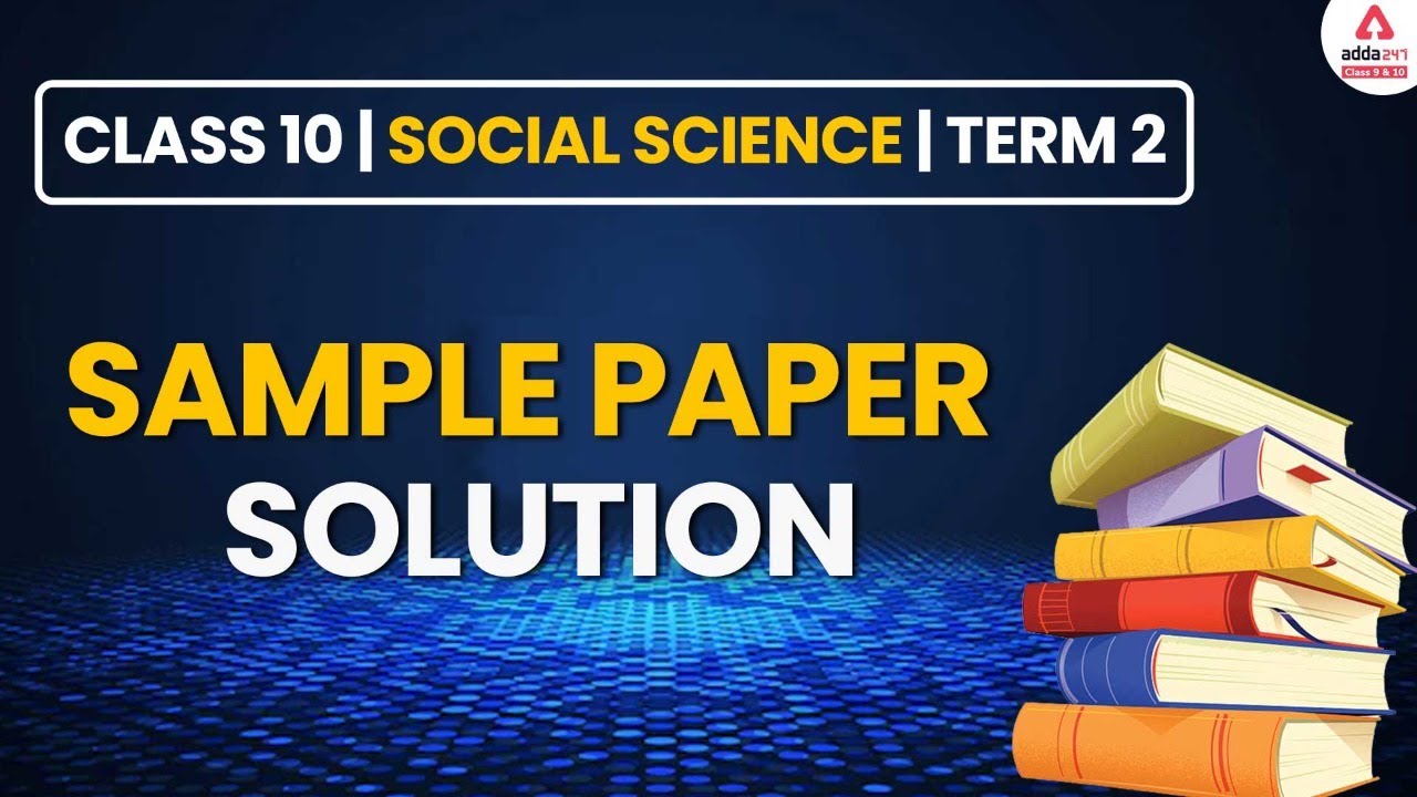 Class 10 Social Science Sample Paper Solution Term 2 Sample Paper class-10-social-science-sample-paper-solution-term-2-sample-paper