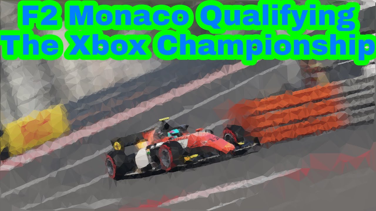 F2 Monaco Qualifying. The Xbox Championship - YouTube