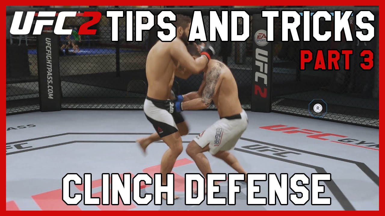 EA SPORTS UFC 2 - Tips and Tricks Part 3 | Clinch Defense - YouTube