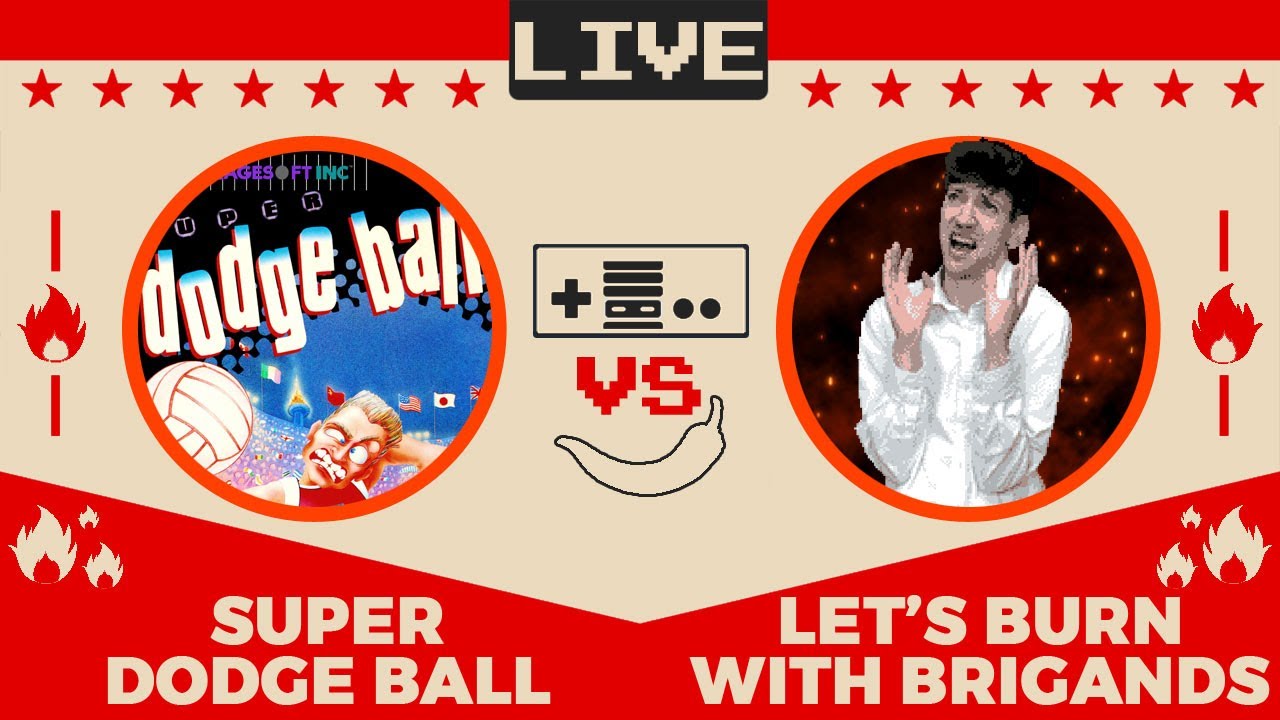 Super Dodge Ball Vs Let's Burn With Brigands - YouTube