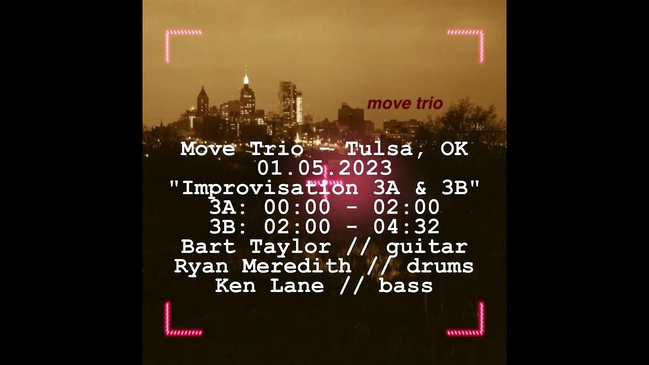 Move Trio // 01.05.2023 // Improvisation 3A & 3B // Tulsa, OK ...