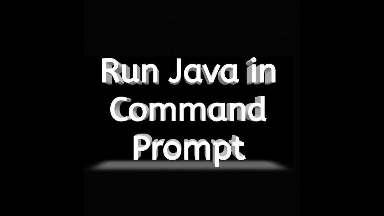 Run Java Program In Command Prompt YouTube Run Java Program In Command Prompt YouTube