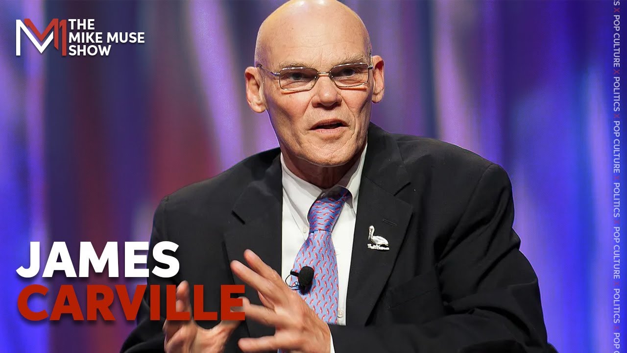 James Carville Discusses Political Power and Elections - The Mike Muse ...