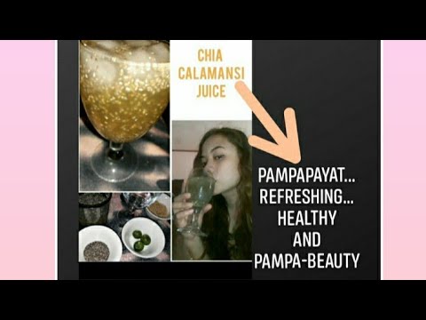 CHIA CALAMANSI JUICE: Pampapayat...Refreshing...Healthy at Pampabeauty ...