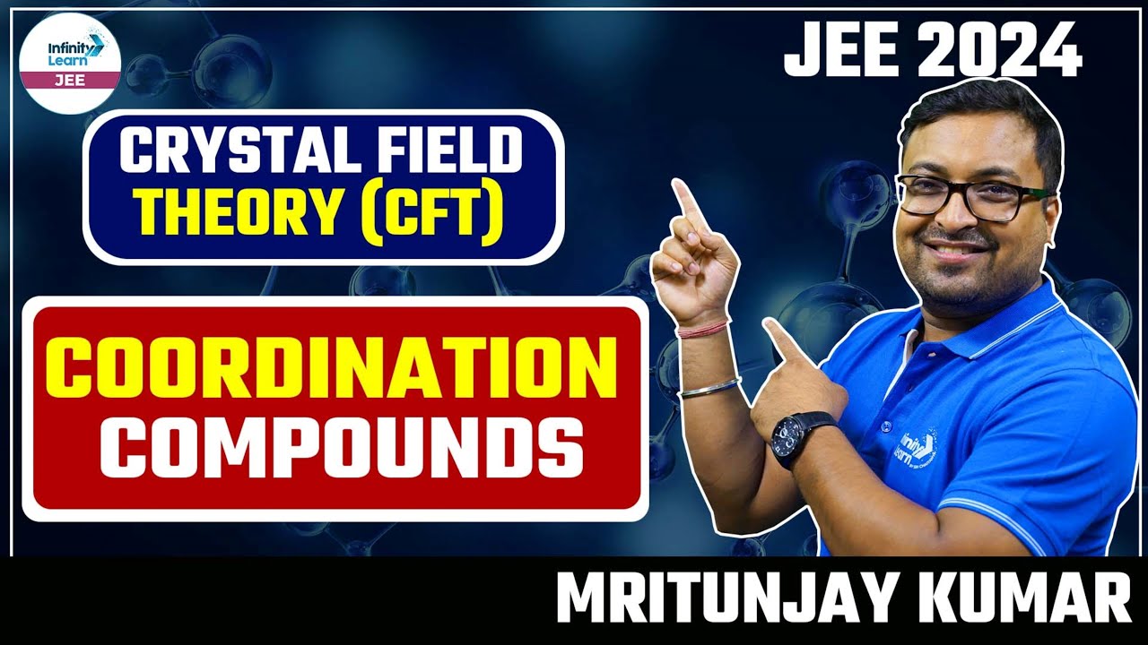 Crystal field Theory (CFT) - Coordination Compounds | LIVE | Mritunjaya ...