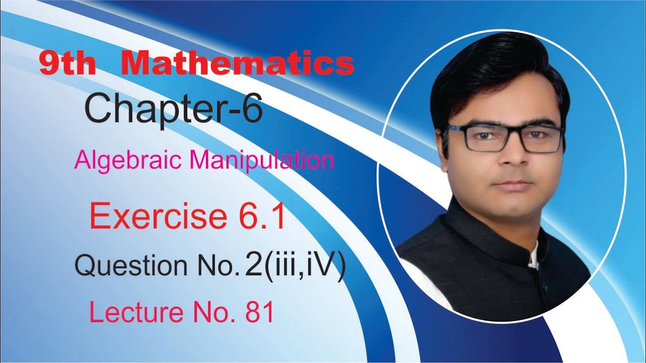 9th Class Math Ch 6 Algebraic Manipulation Exercise 6.1 Question 2(iii,iv) by Sir Zeeshan ali ...