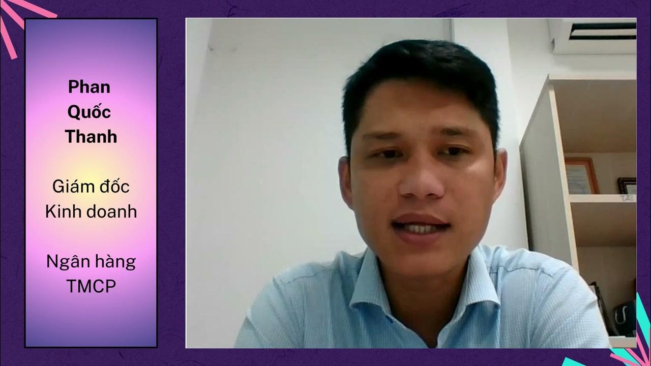 Anh Phan Quốc Thanh, Giám đốc Kinh Doanh, Ngân hàng TMCP - YouTube