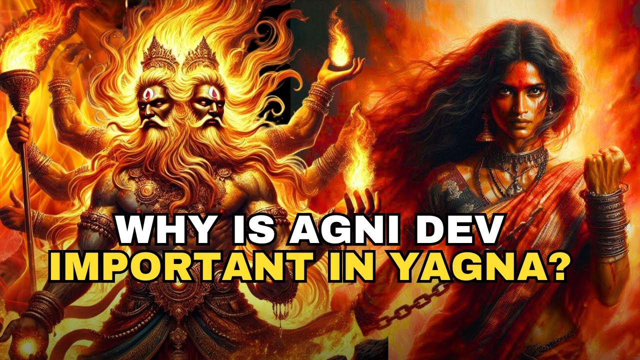 Agni Dev & The Power of Yagna: Why Fire Rituals Matter in Hinduism ...