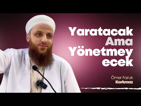 Yaratacak Ama Yönetmeyecek! | Ömer Faruk Korkmaz