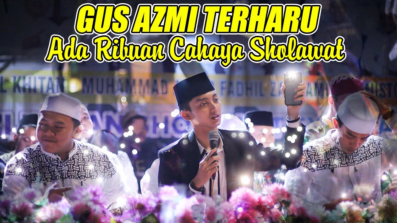 ADA RIBUAN CAHAYA SHOLAWAT BIKIN GUS AZMI TERHARU - YouTube