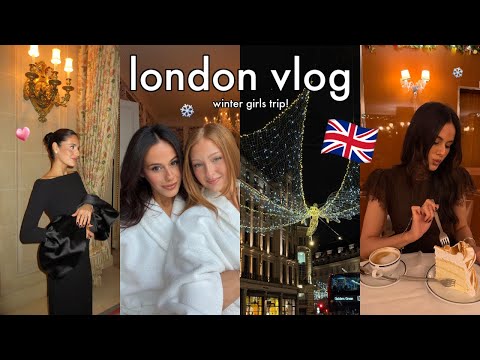 LONDON TRAVEL VLOG 🤍 Winter Girls trip with my best friend!