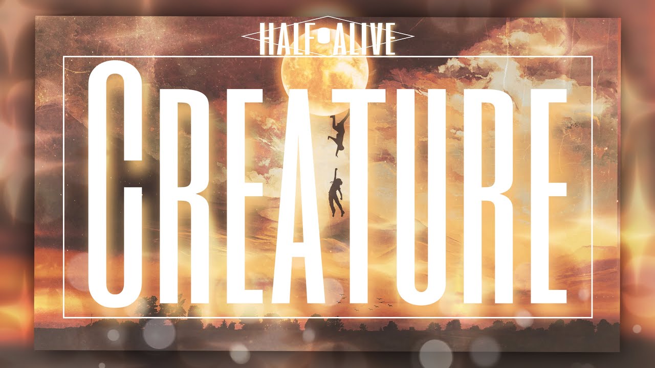 Creature - half · alive [LYRICS] - YouTube